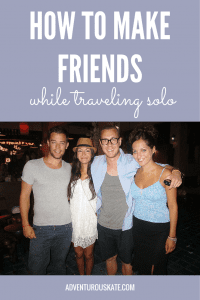 How to Make Friends and Meet People While Traveling - Adventurous Kate