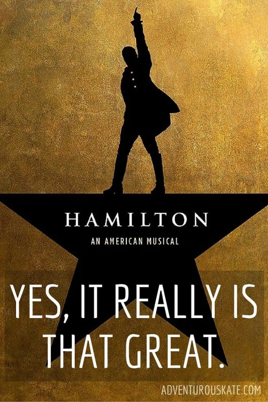 I Saw Hamilton and Yes, It Really Is That Great - Adventurous Kate